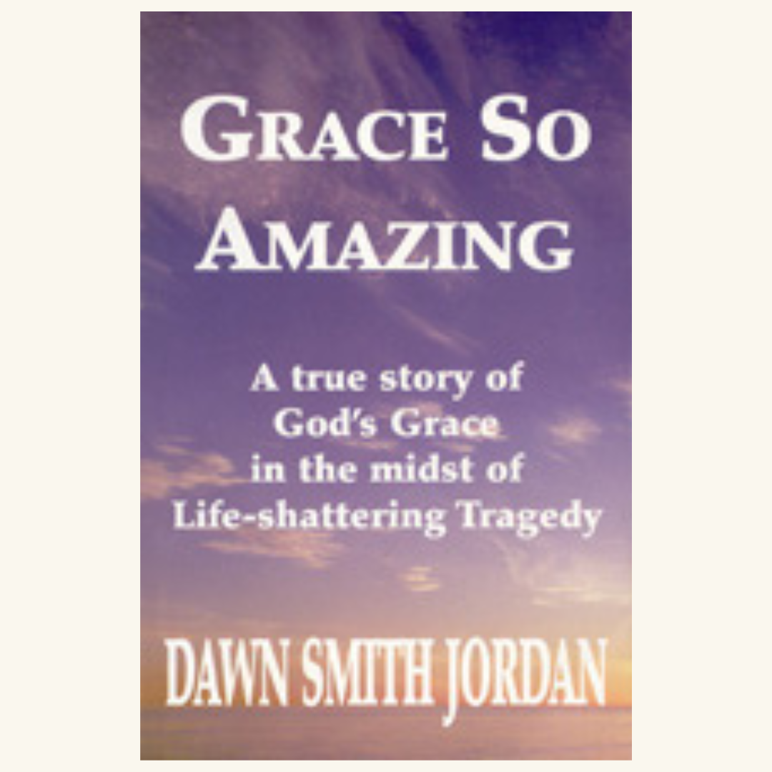 Grace So Amazing | © 2022 DAWN SMITH JORDAN